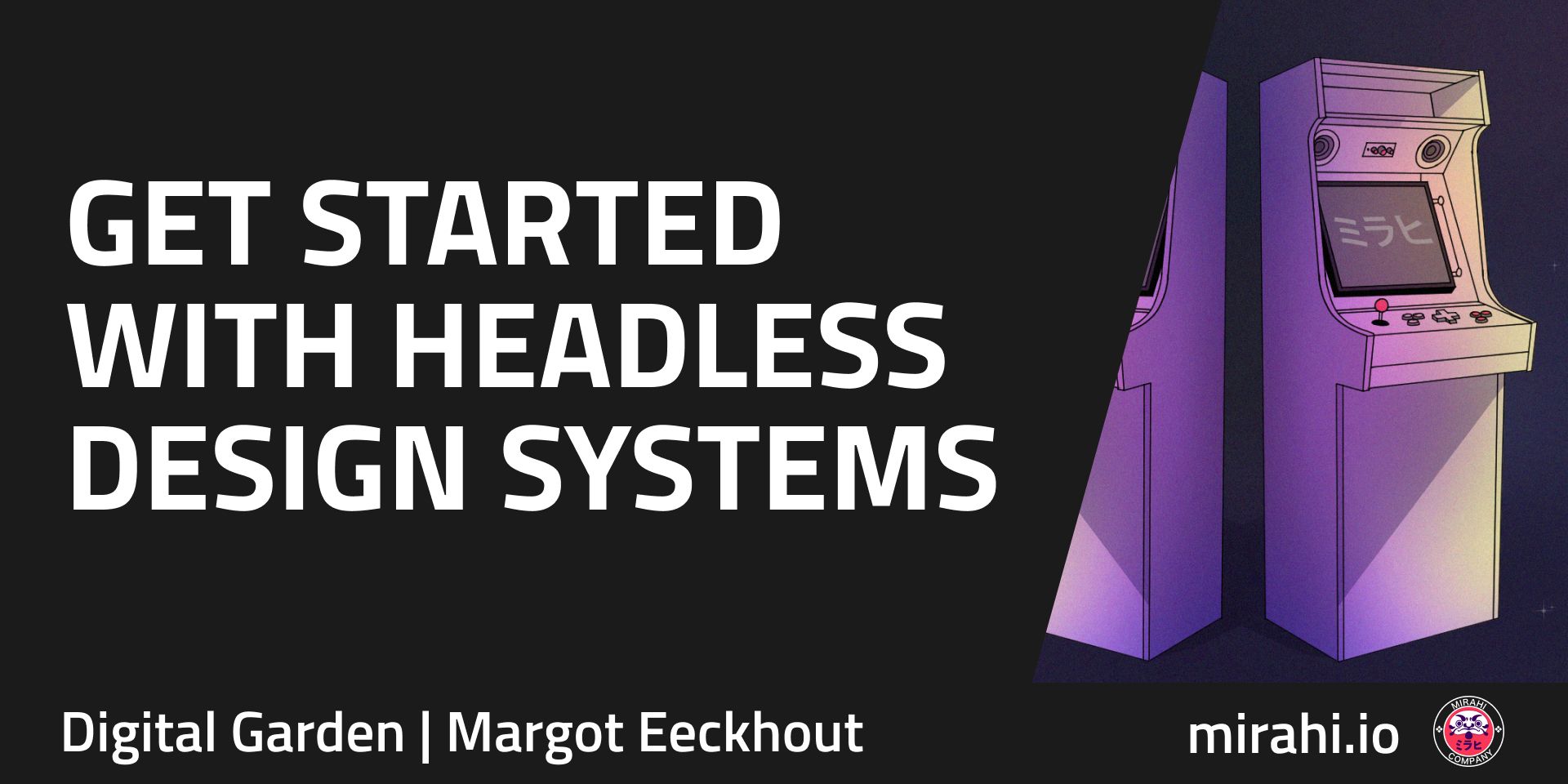 Get started with Headless Design Systems Get started with Headless Design Systems