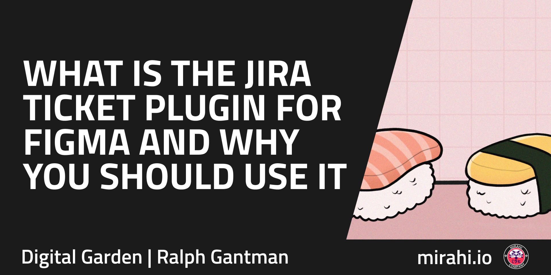 What is the Jira Ticket Plugin for Figma and why you should use it