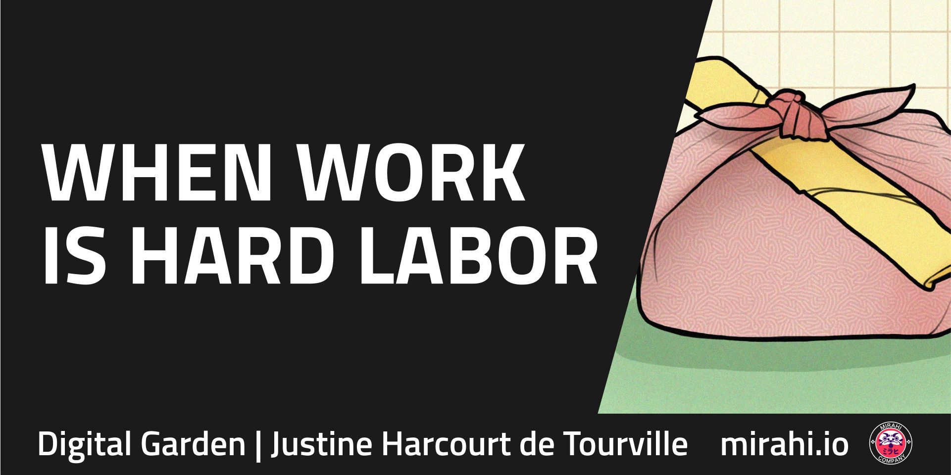 When work is hard labor When work is hard labor